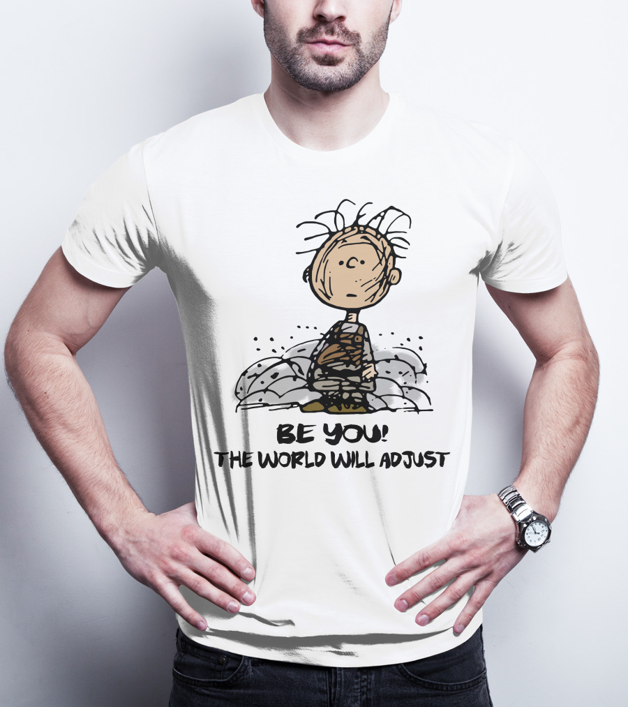 Be You The World Will Adjust Dirty Charlie Brown Peanuts Inspired T-Shirt