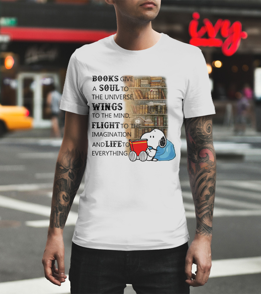 BOOKS Give A SOUL To The Universe WINGS To The Mind FLIGHT To The Imagination And LIFE To Everything Snoopy Reading Red Book Library Background T-Shirt