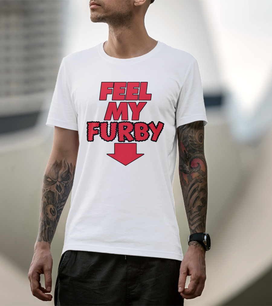 Feel My Furby Red Text With Downward Arrow T-Shirt
