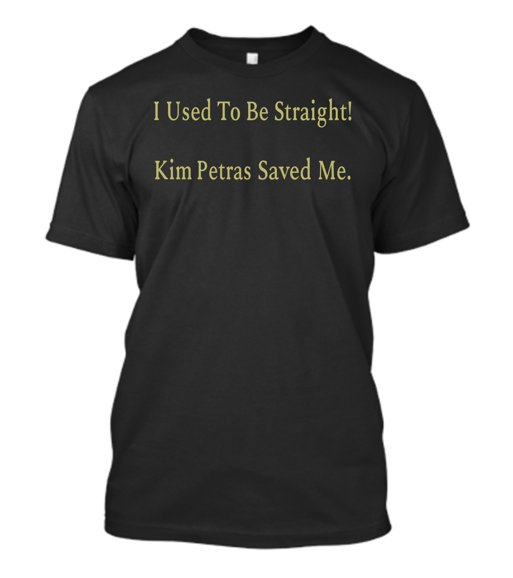 I Used To Be Straight Kim Petras Saved Me T-Shirt