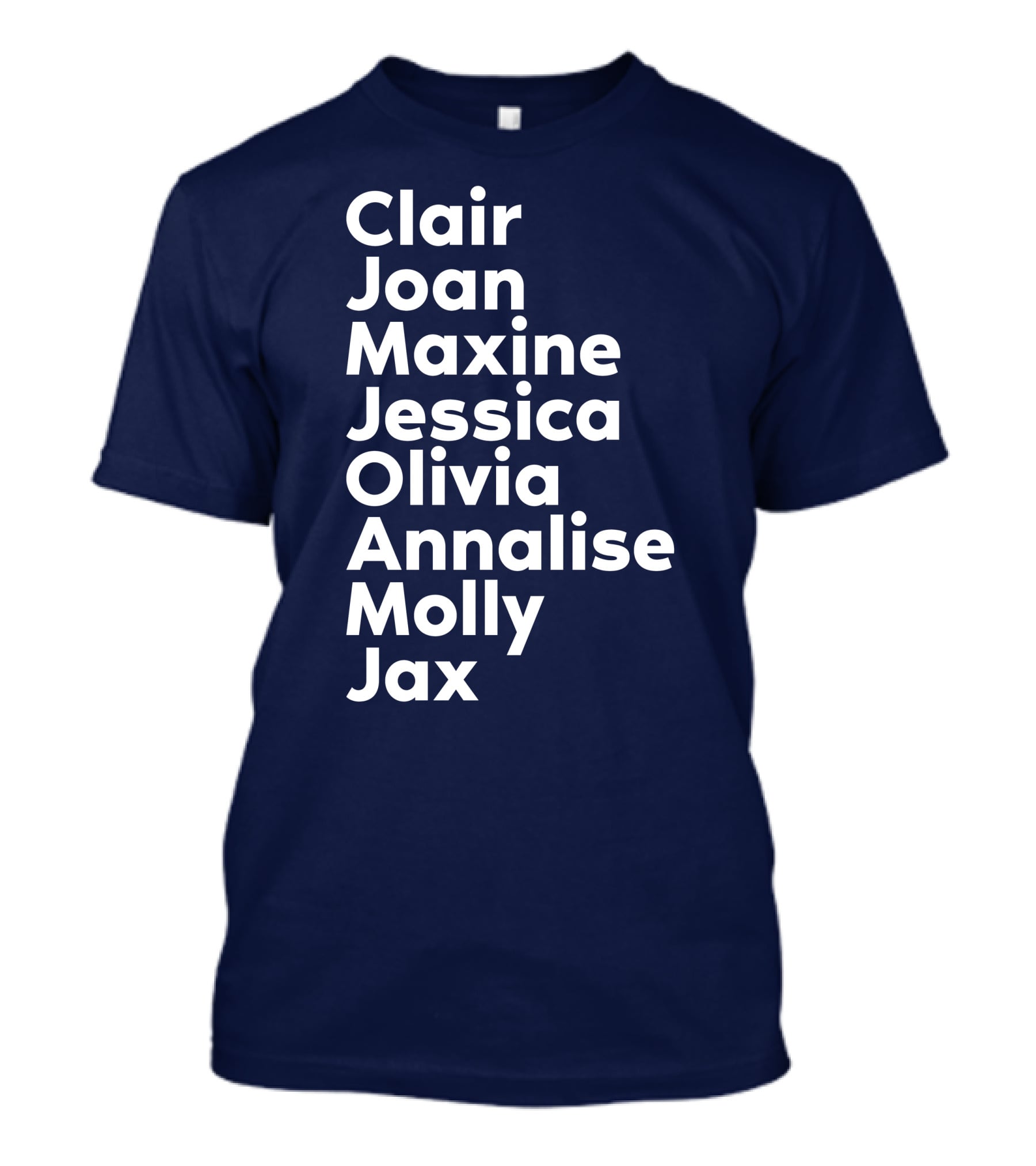 Clair Joan Maxine Jessica Olivia Annalise Molly Jax List T-Shirt