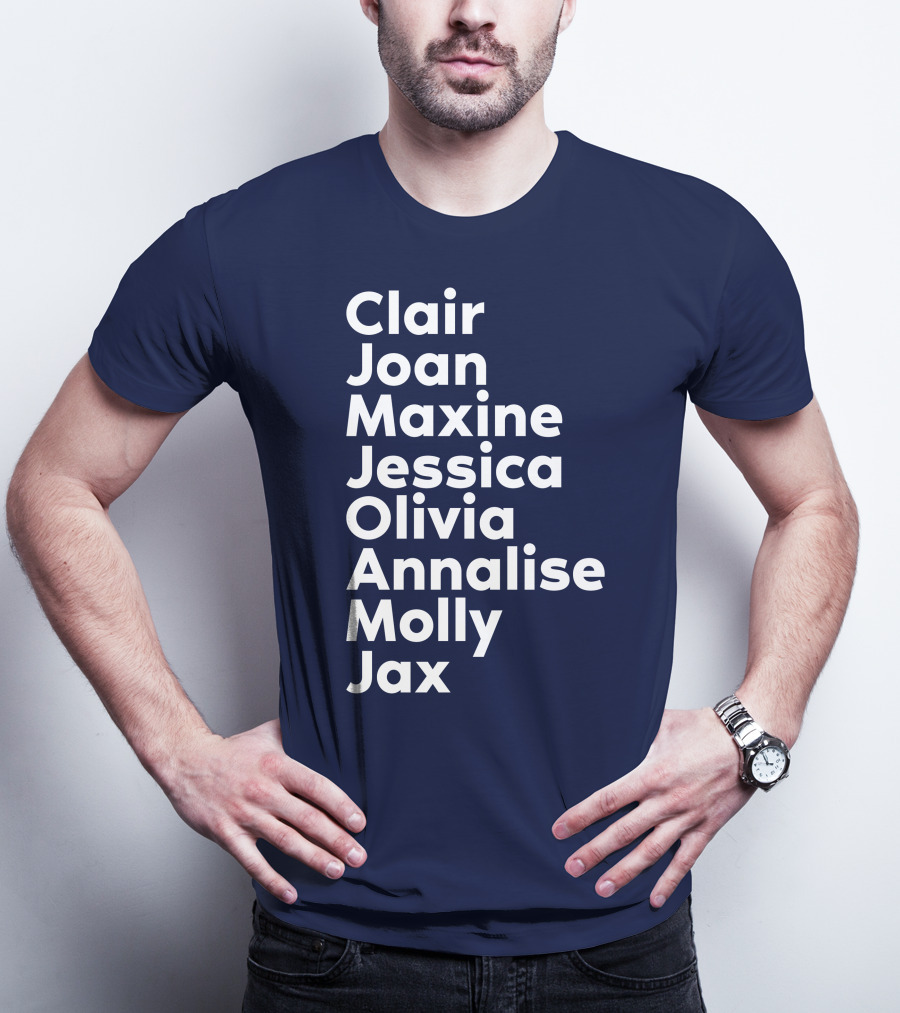 Clair Joan Maxine Jessica Olivia Annalise Molly Jax List T-Shirt