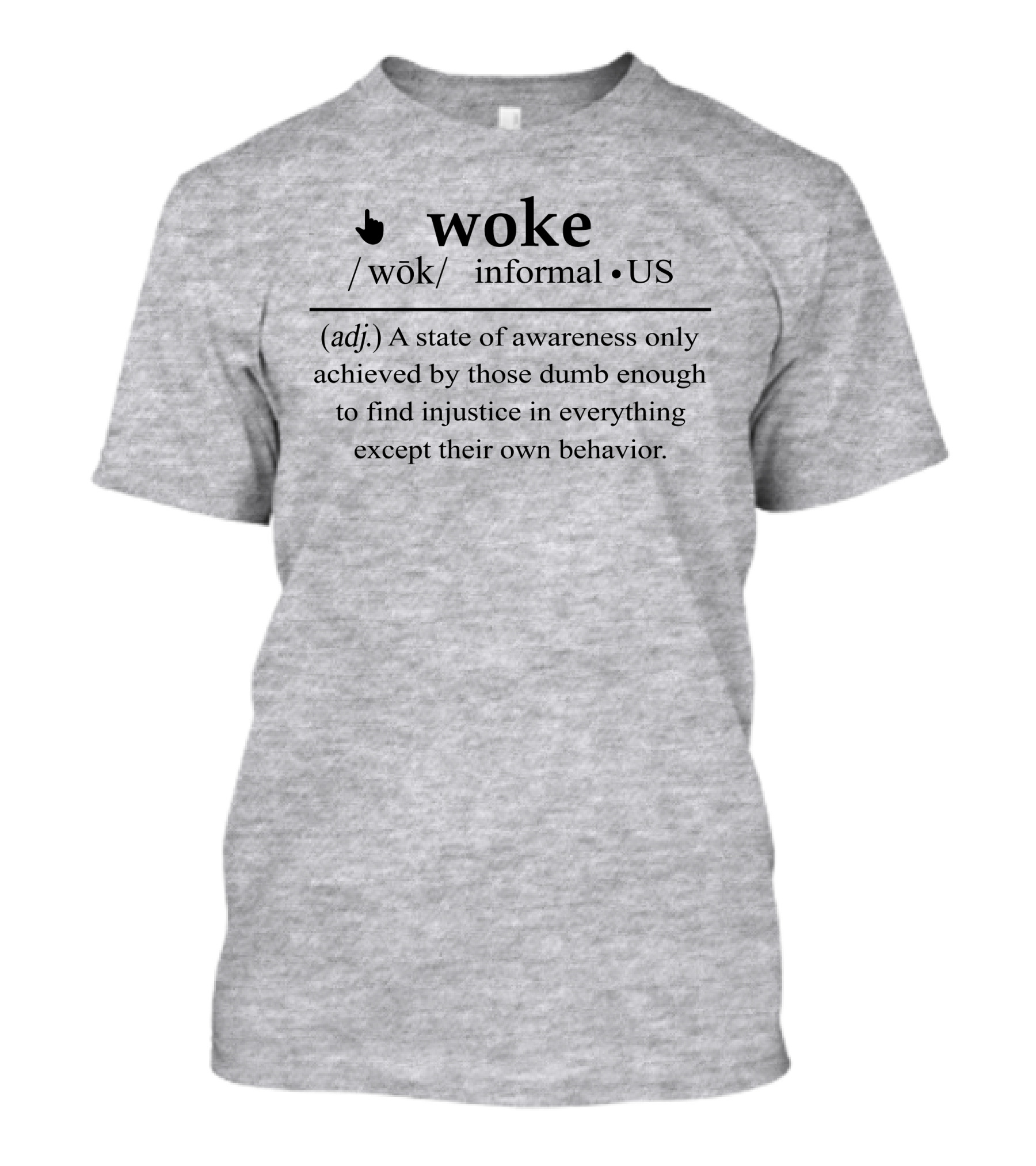 Woke Informal US Definition Awareness Injustice Behavior T-Shirt