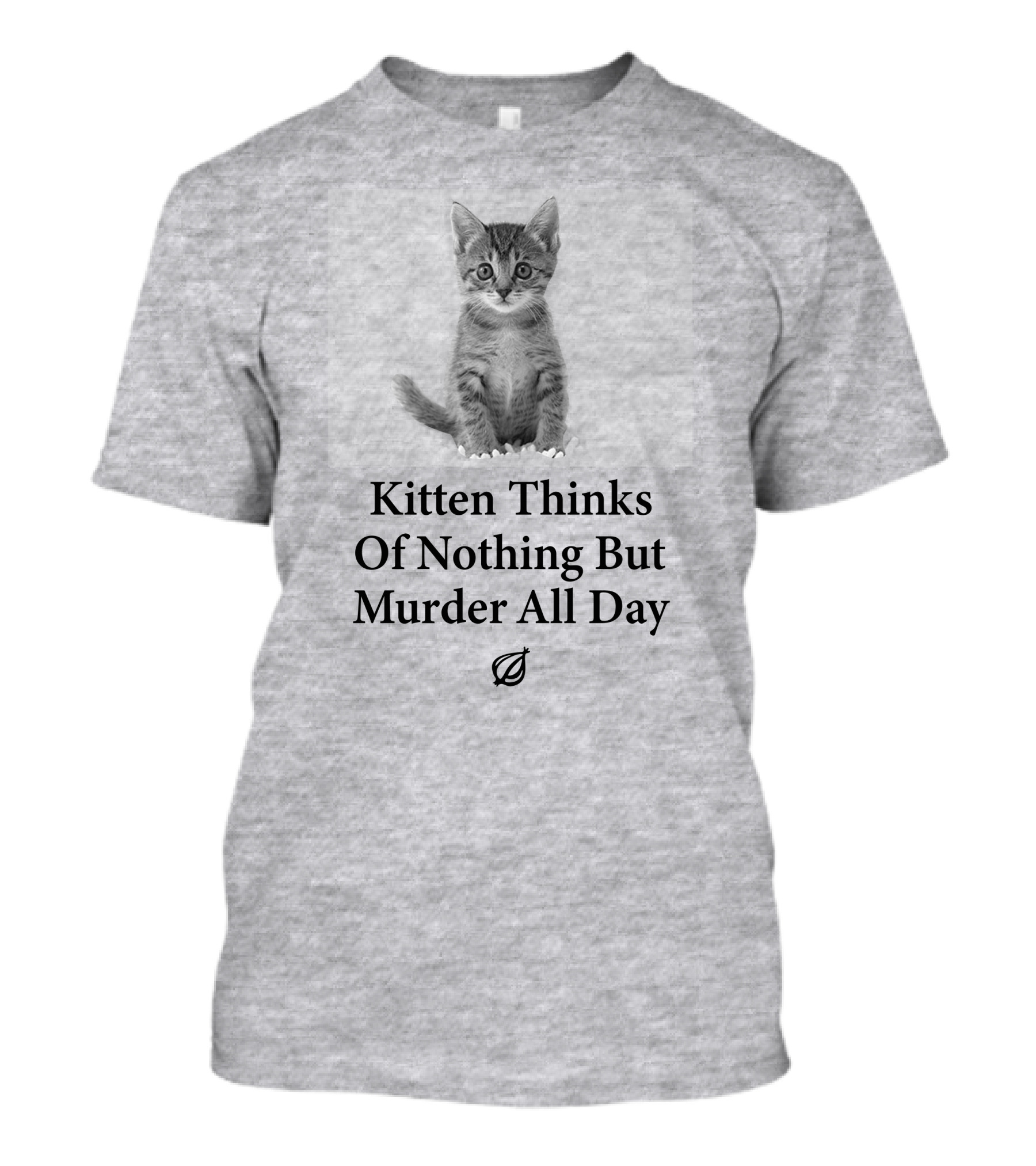 Kitten Thinks Of Nothing But Murder All Day The Onion T-Shirt