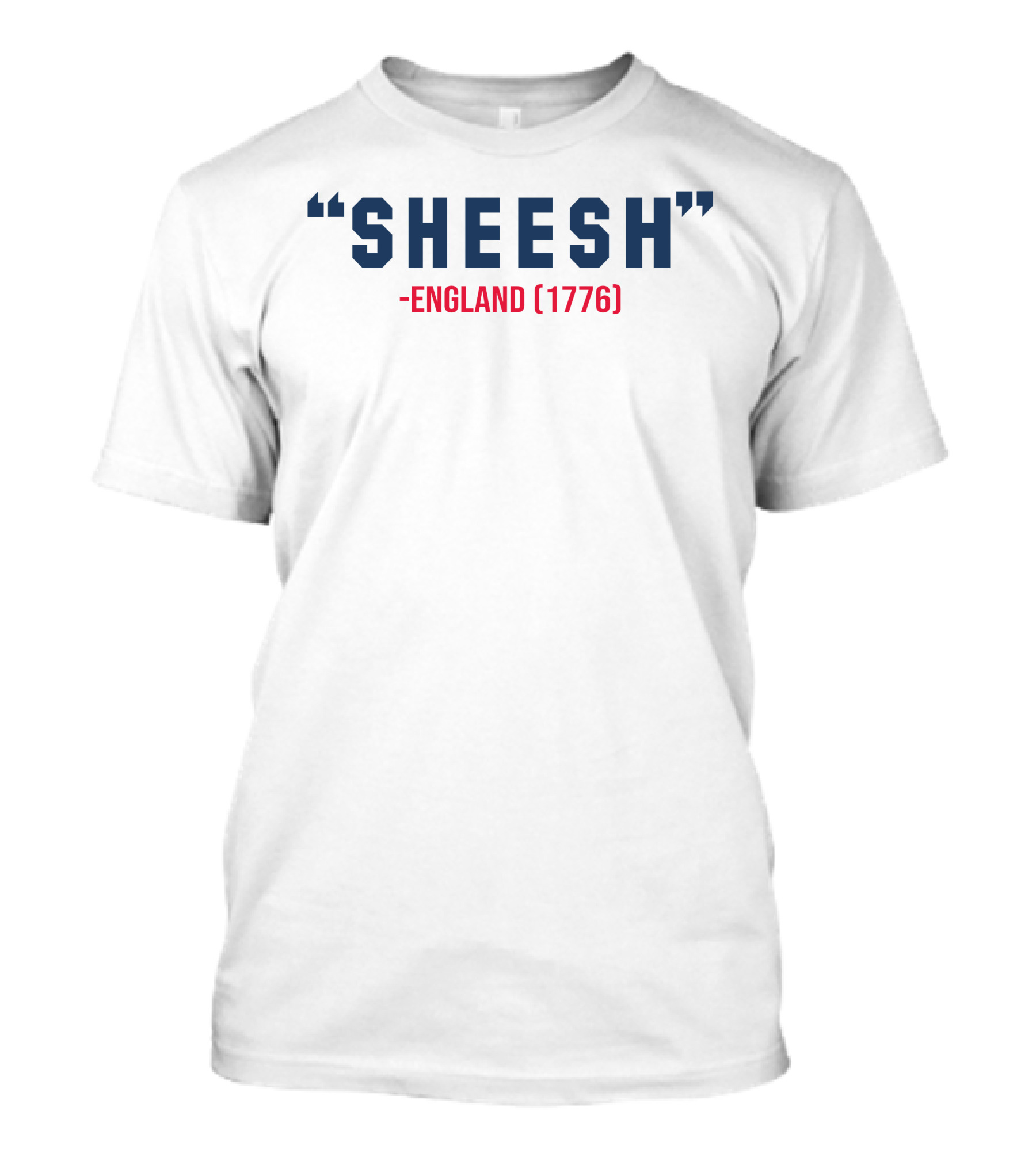 Sheesh England 1776 Patriotic T-Shirt