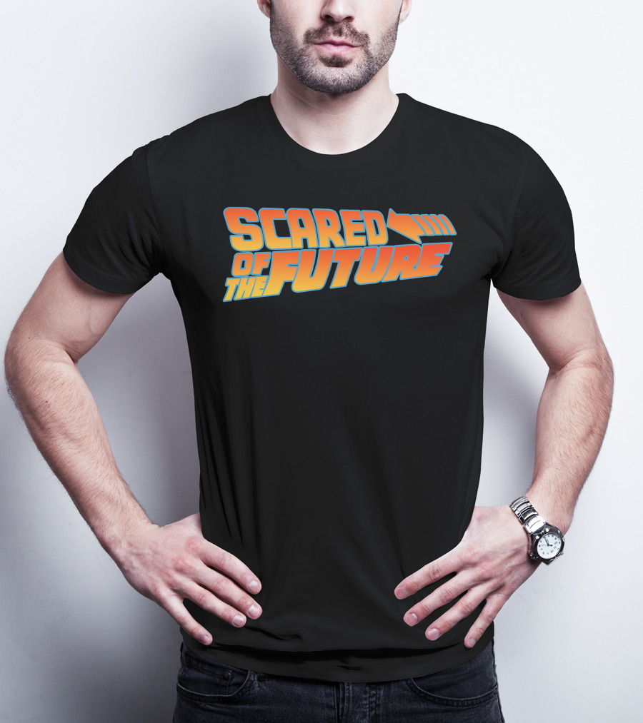 Scared Of The Future Back To The Future T-Shirt