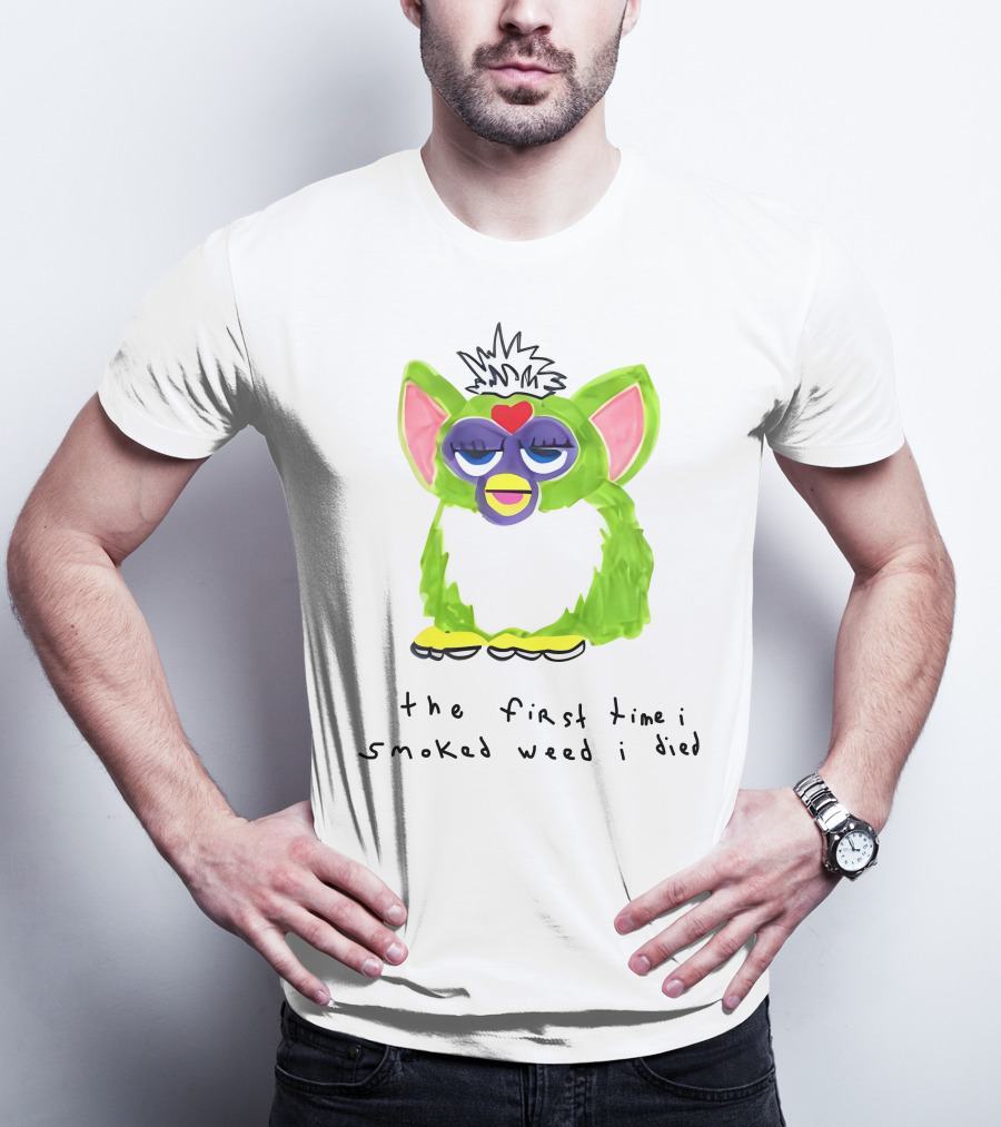 Furby The First Time I Smoked Weed I Died T-Shirt