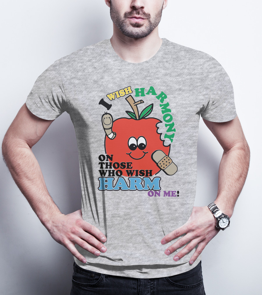 I Wish Harmony On Those Who Wish Harm On Me Apple Bandage Cartoon T-Shirt
