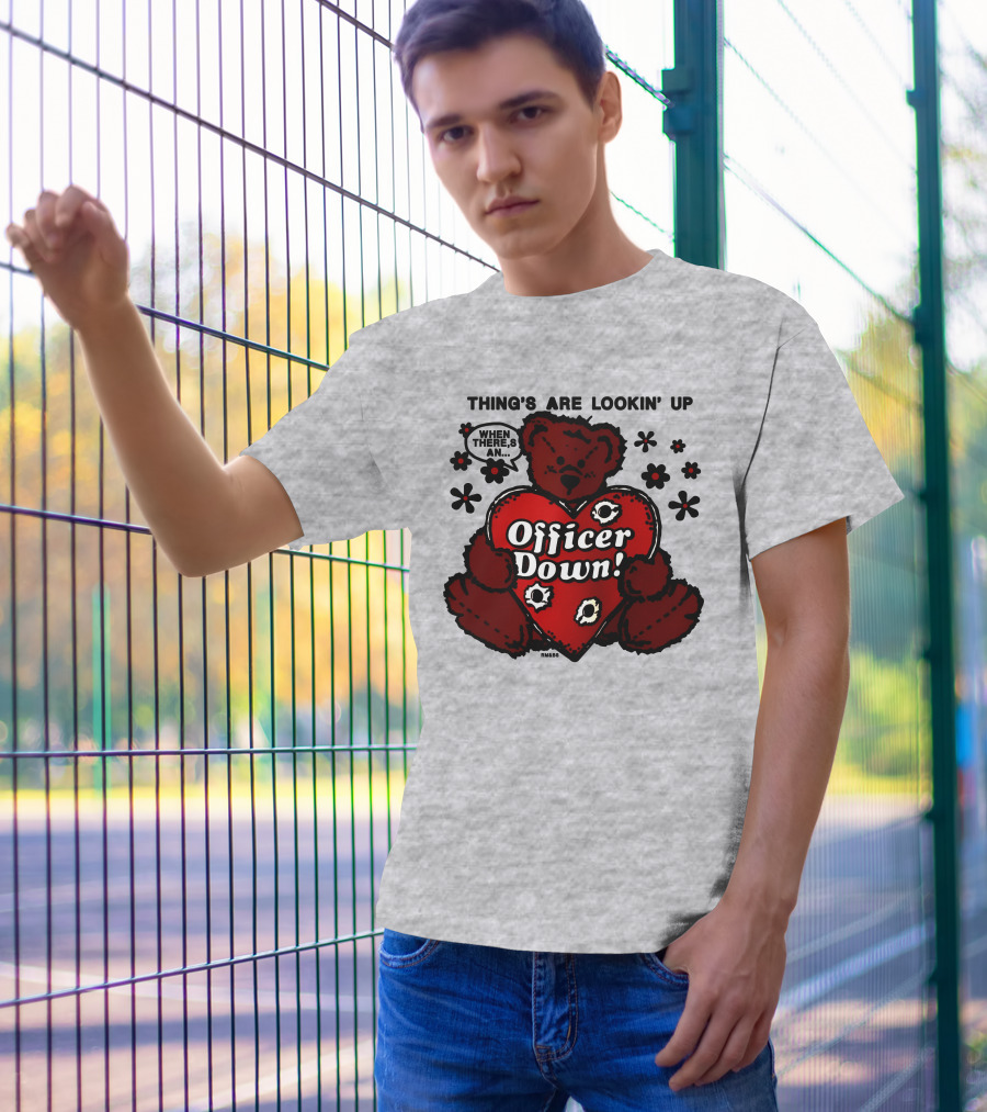 Thing's Are Lookin' Up When There's An Officer Down Heart Bear With Flowers T-Shirt