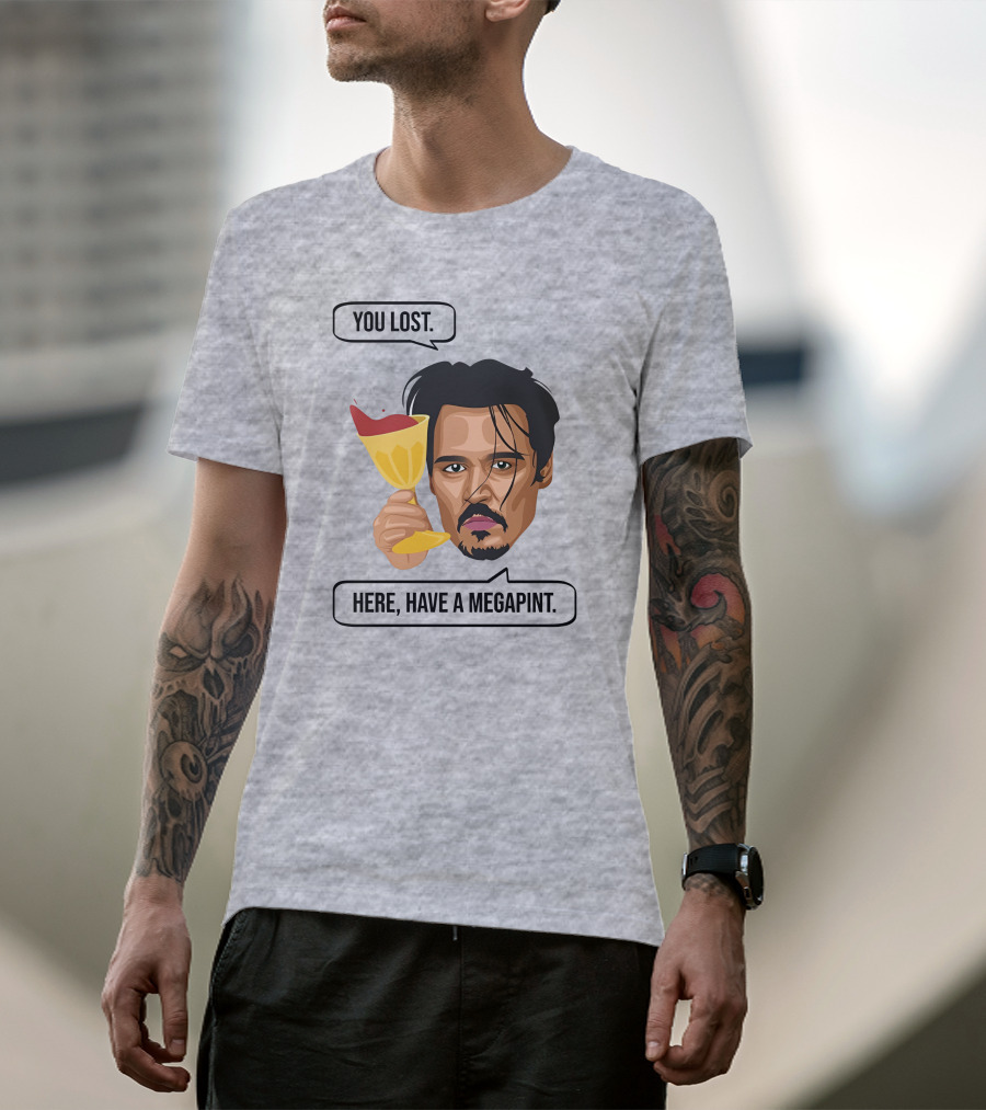 You Lost Here Have A Megapint Johnny Depp Meme T-Shirt