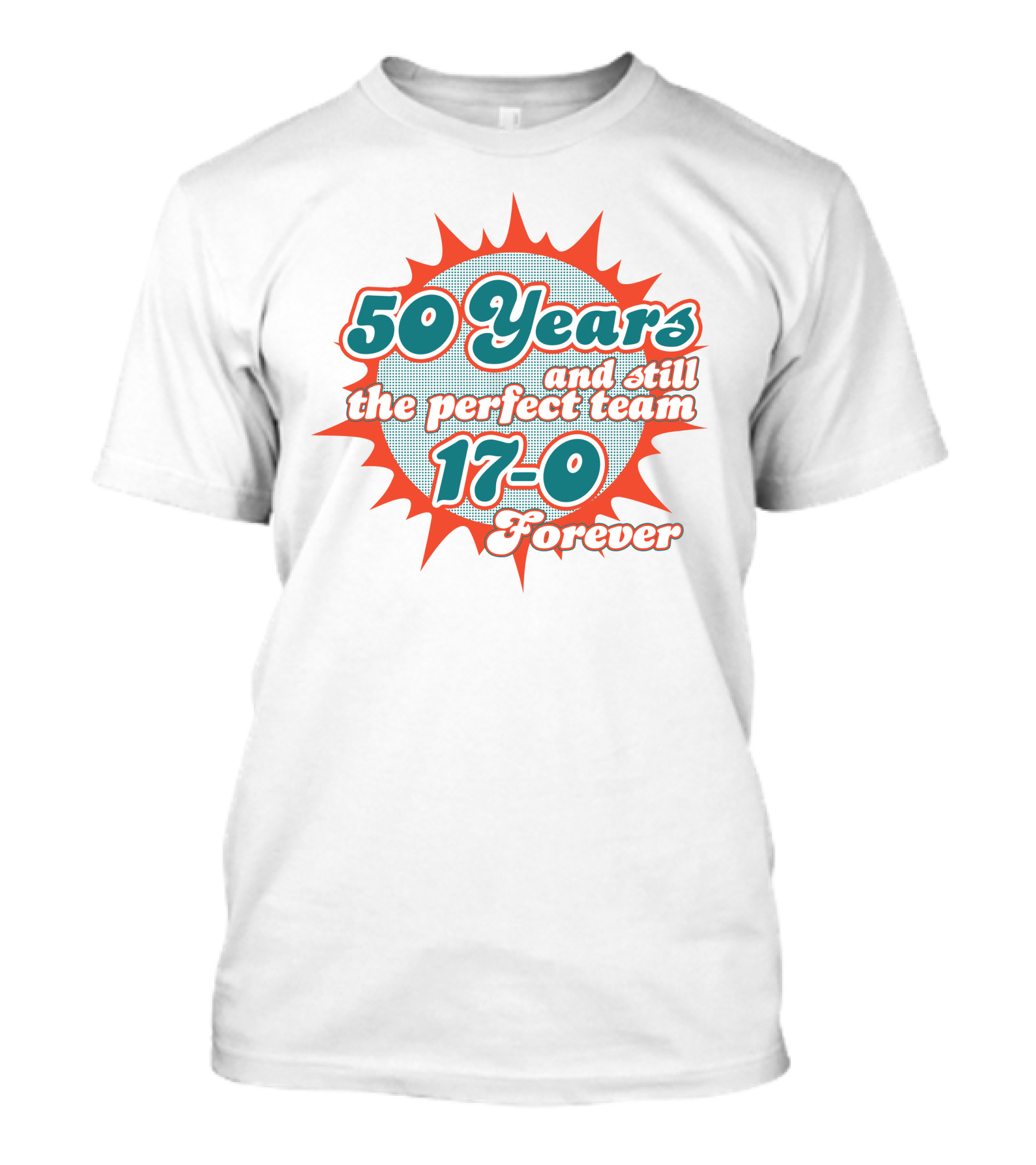 50 Years And Still The Perfect Team 17-0 Forever T-Shirt