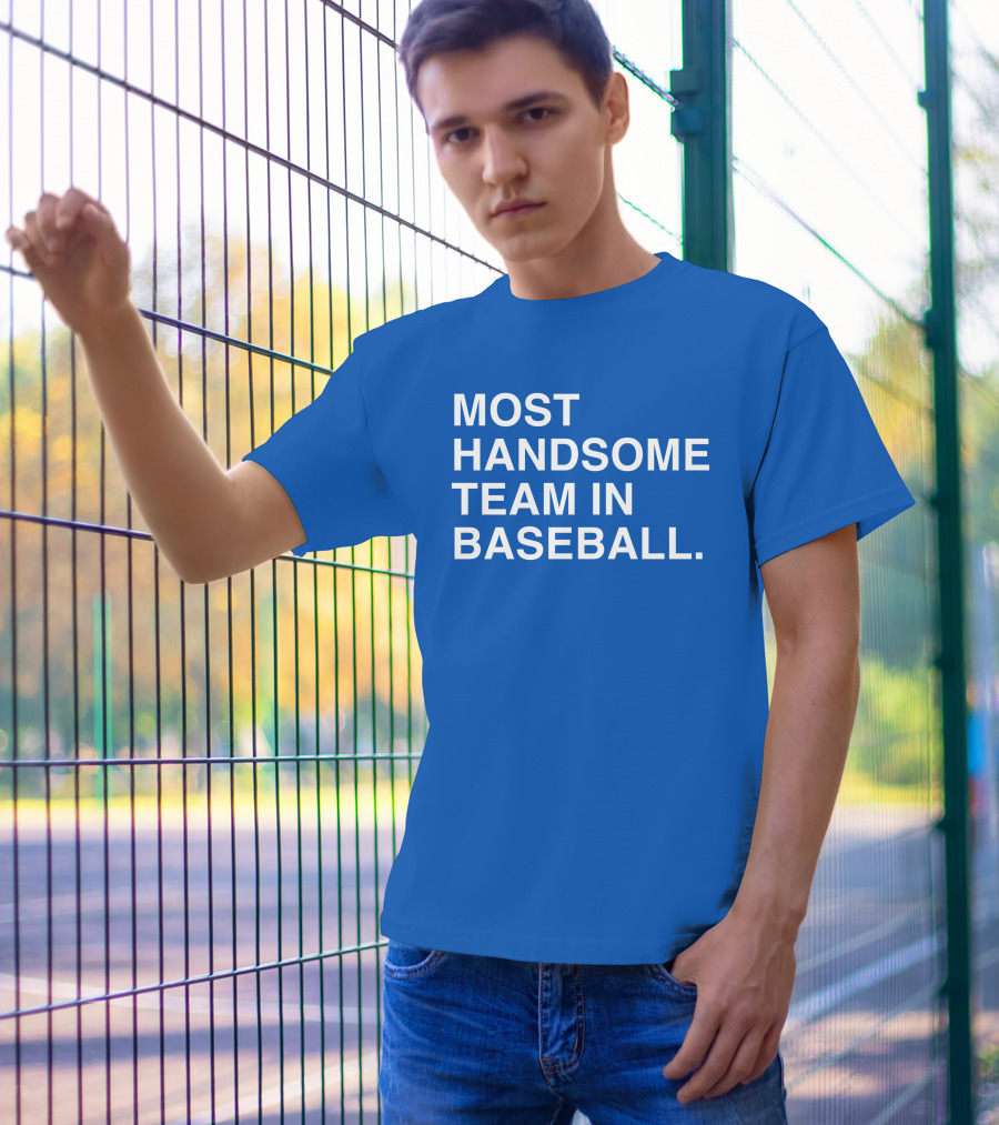 Most Handsome Team In Baseball T-Shirt