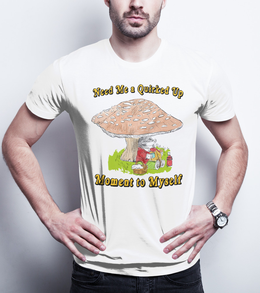 Need Me A Quirked Up Moment To Myself Mushroom Picnic Scene T-Shirt