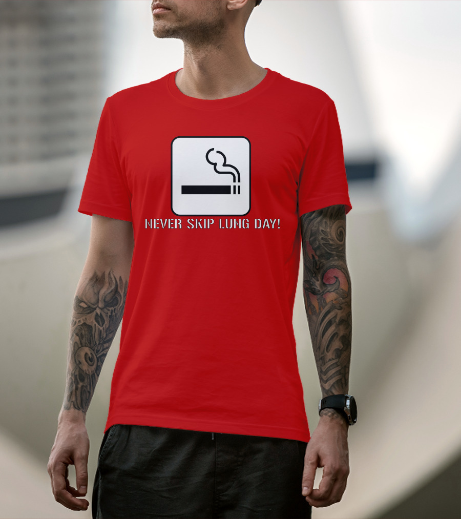 Never Skip Lung Day Smoking Symbol T-Shirt