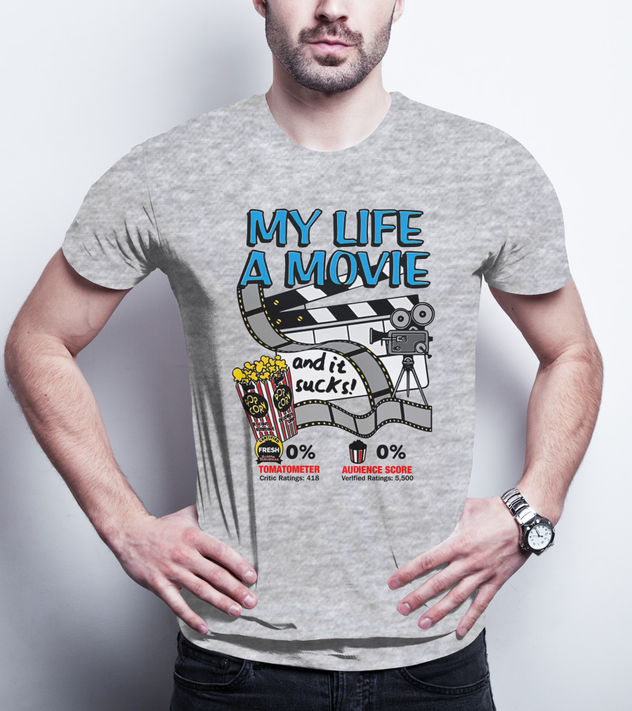 My Life A Movie And It Sucks 0% Tomatometer Audience Score Cinema Camera Popcorn T-Shirt