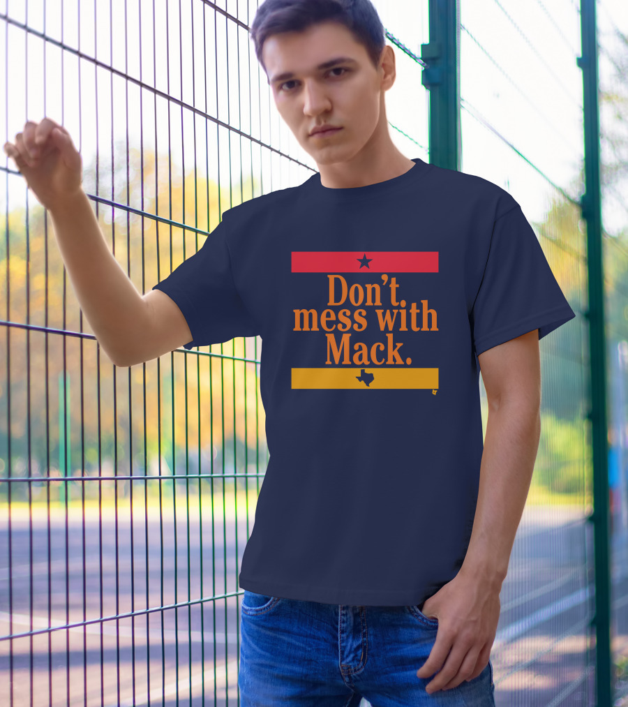 Houston Astros Don't Mess With Mack Texas Star T-Shirt