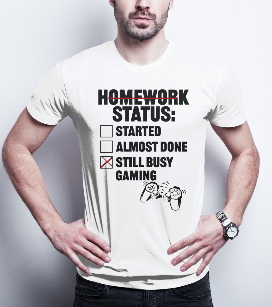 Homework Status Checklist Started Almost Done Still Busy Gaming With Controller T-Shirt