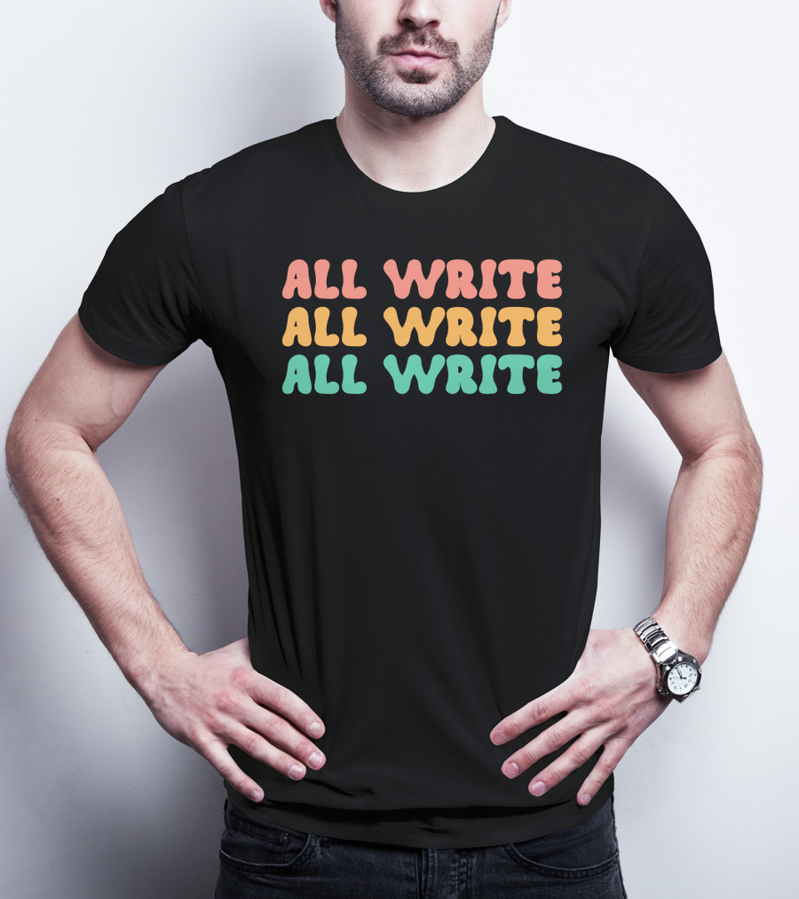 All Write All Write All Write Pastel Text Trio T-Shirt