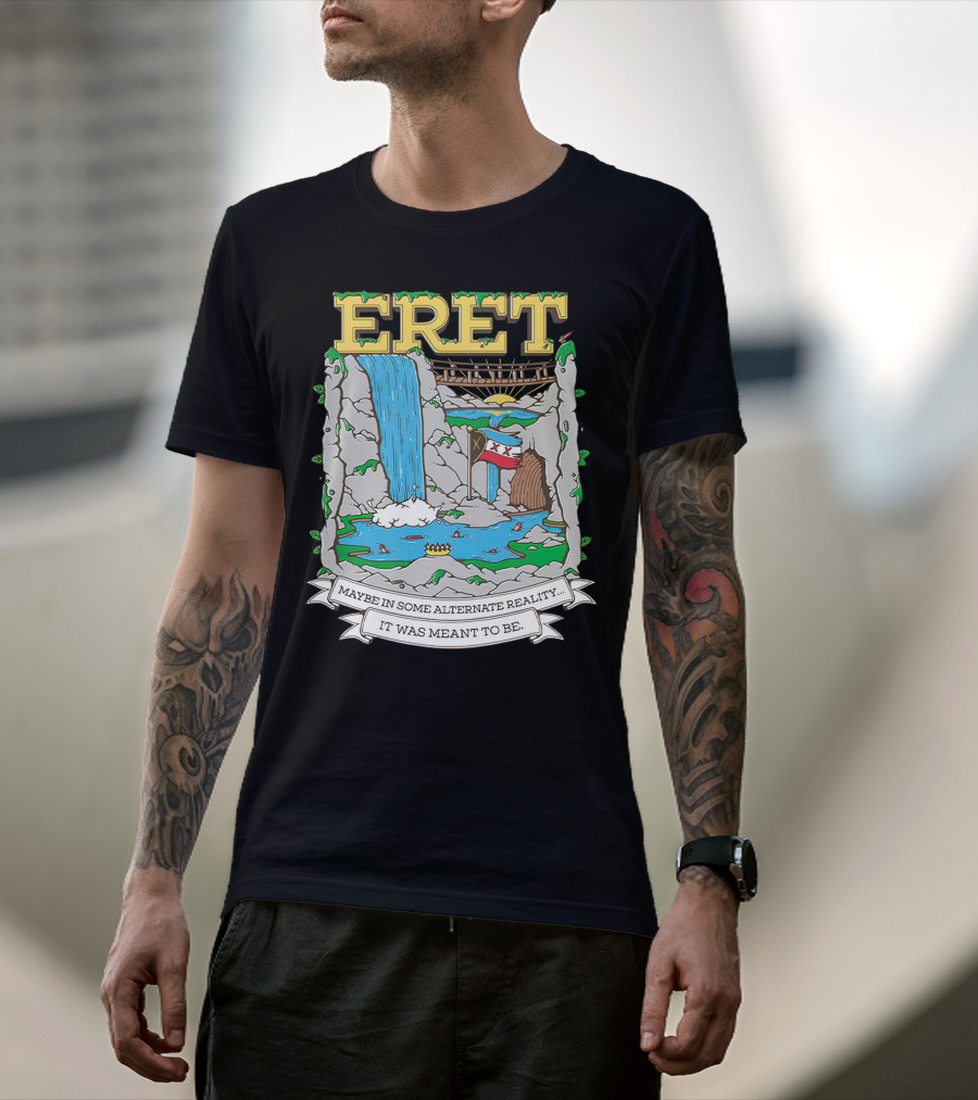 Eret Maybe In Some Alternate Reality It Was Meant To Be Scenic Waterfall And Bridge Fantasy Scene T-Shirt
