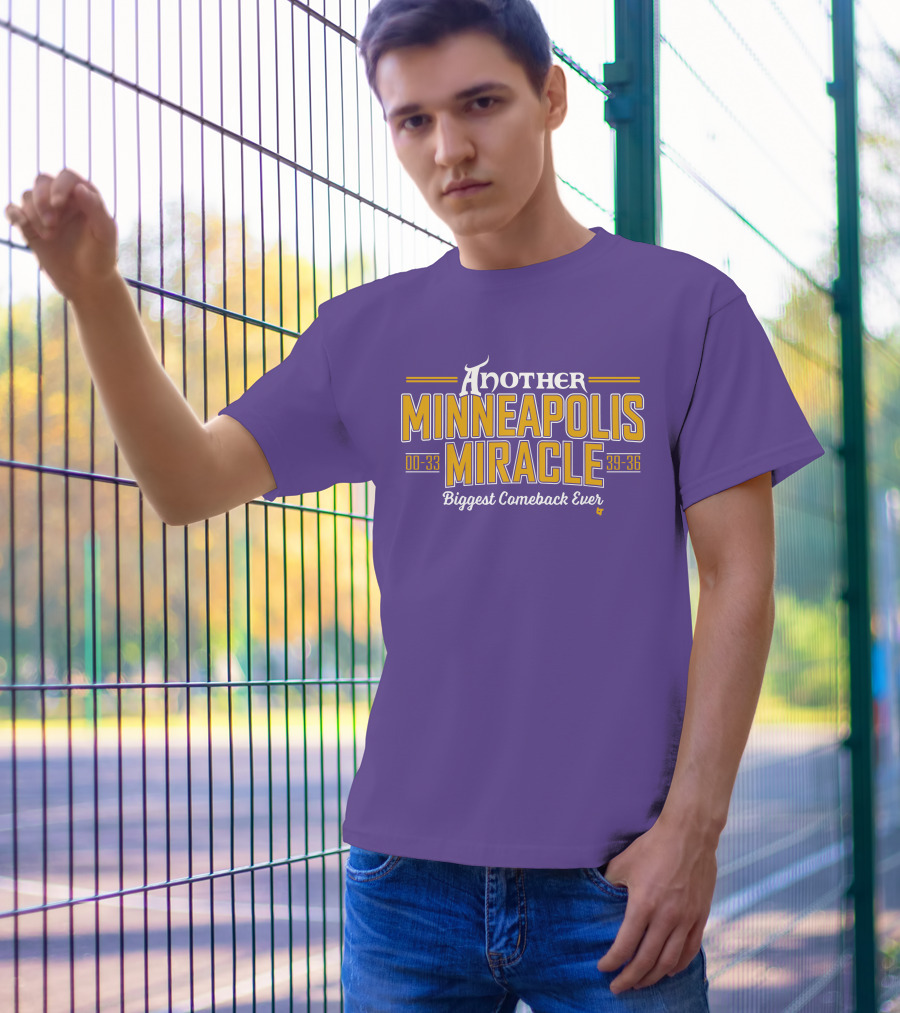 Another Minneapolis Miracle 00-33 39-36 Biggest Comeback Ever T-Shirt