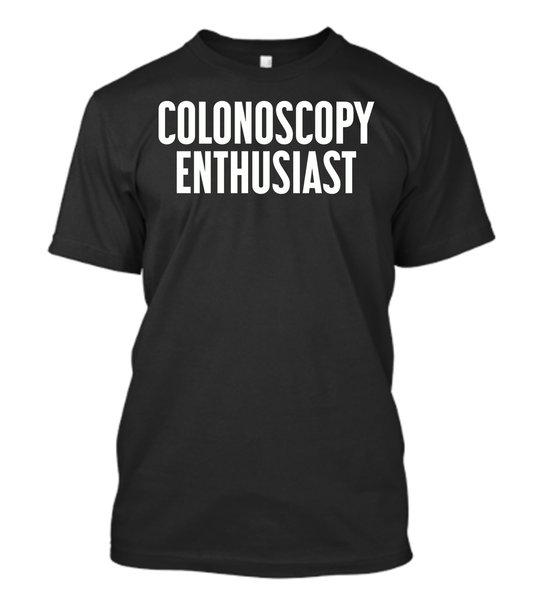 Colonoscopy Enthusiast T-Shirt