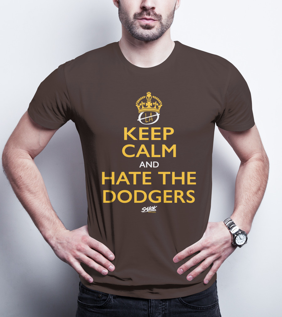 Keep Calm And Hate The Dodgers LA Gold Crown Snack T-Shirt
