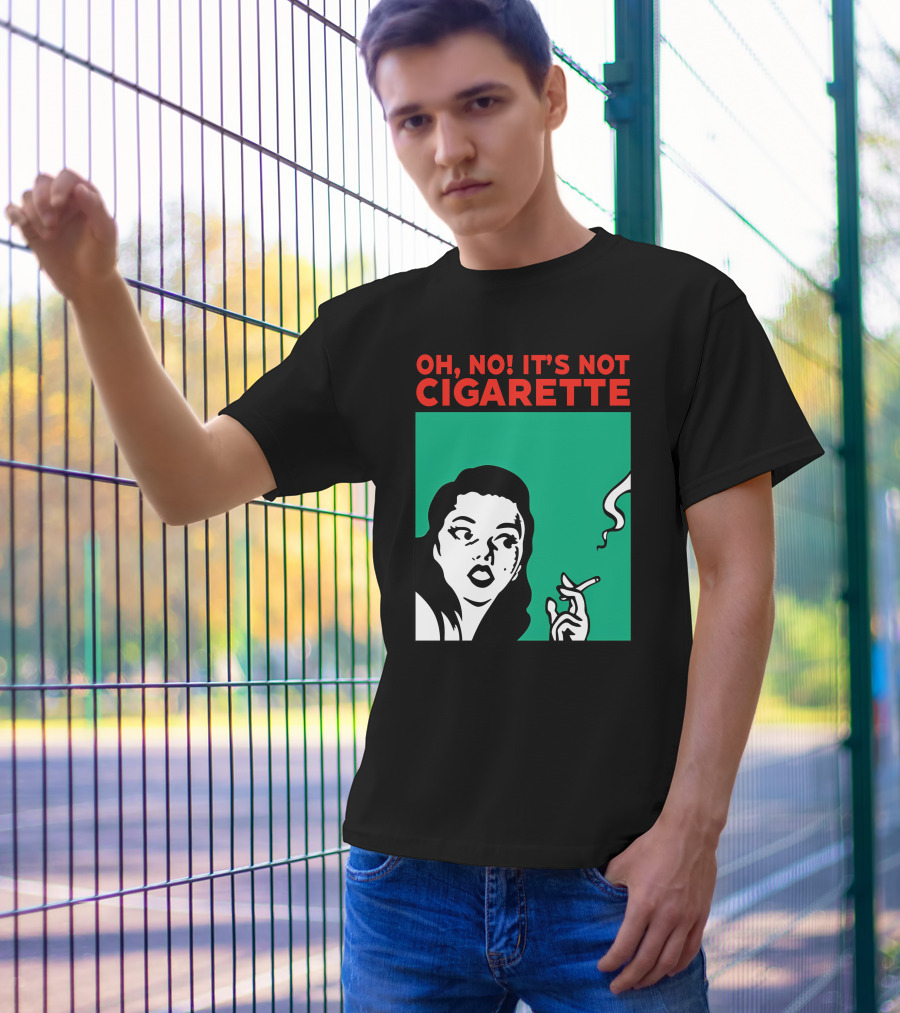 Oh No It’s Not Cigarette Comic Style Woman Holding Smoking Object T-Shirt
