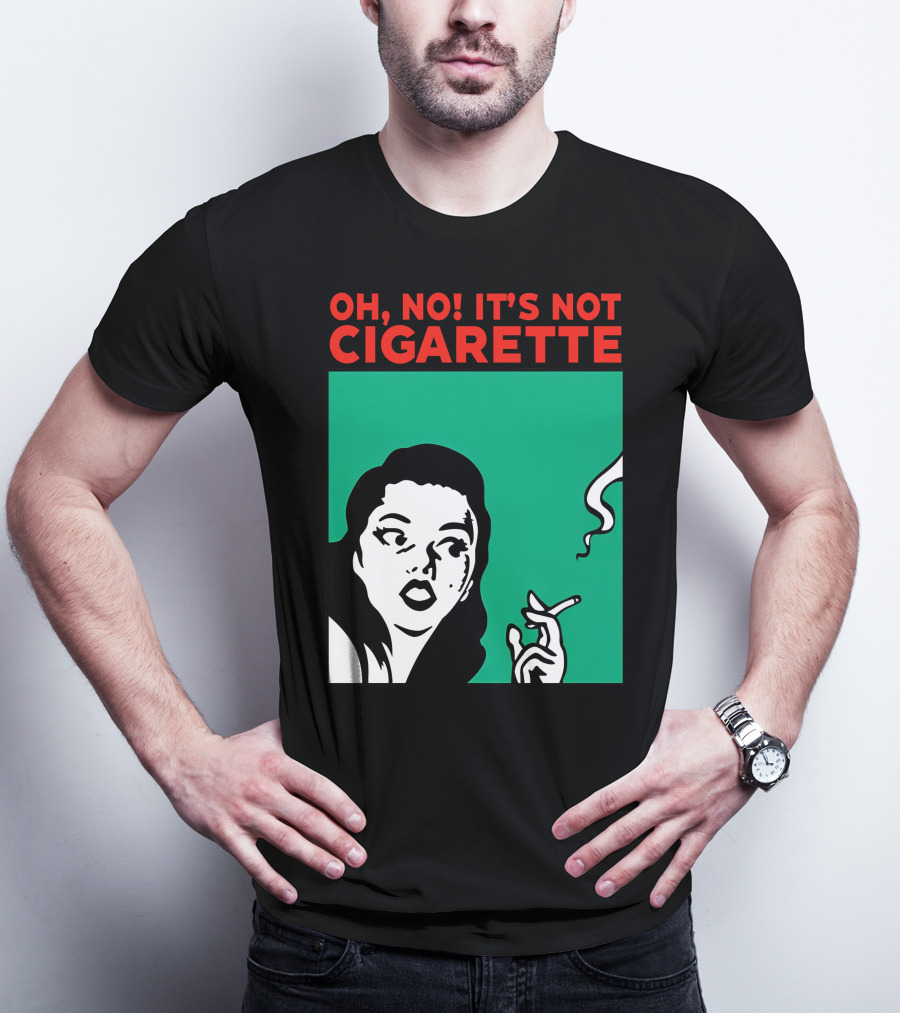 Oh No It’s Not Cigarette Comic Style Woman Holding Smoking Object T-Shirt