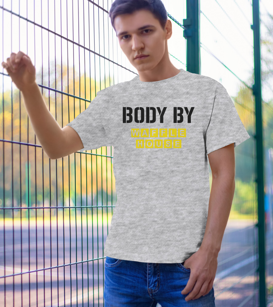 Body By Waffle House T-Shirt