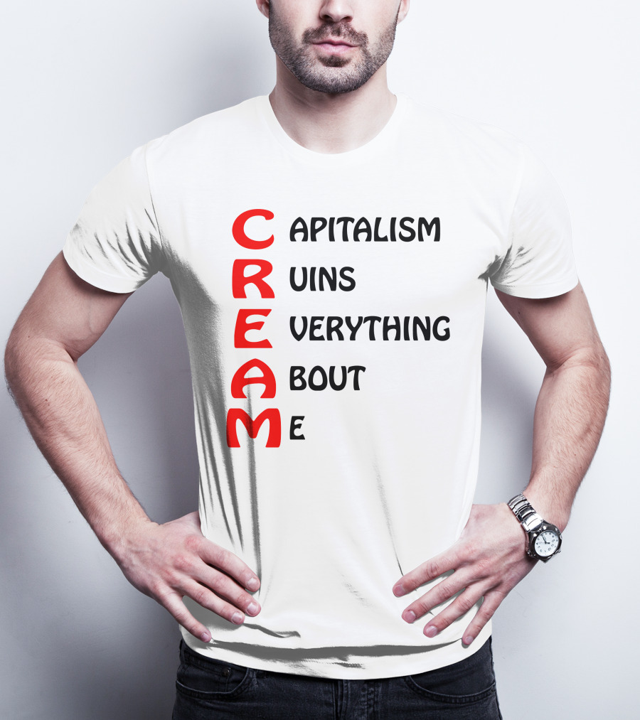 Capitalism Ruins Everything About Me CREAM T-Shirt