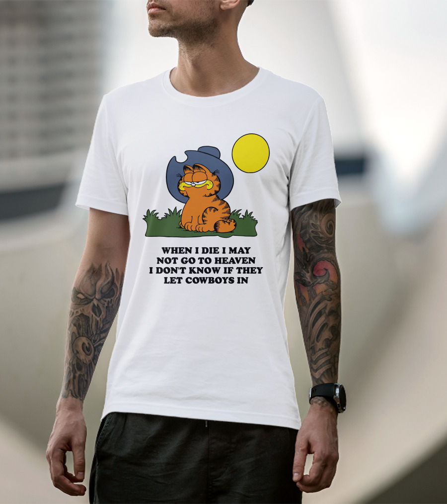 When I Die I May Not Go To Heaven I Don't Know If They Let Cowboys In Garfield Cowboy Hat Sun T-Shirt