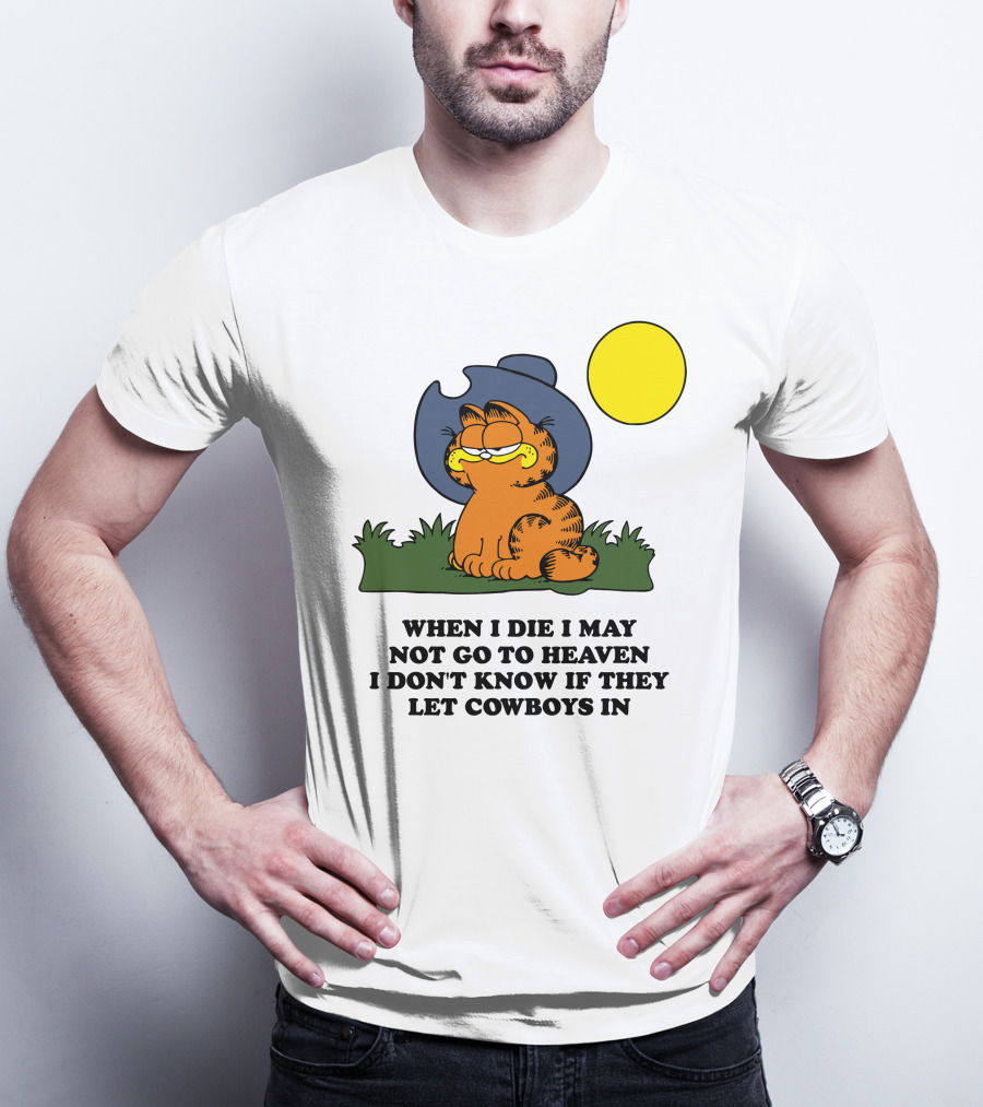 When I Die I May Not Go To Heaven I Don't Know If They Let Cowboys In Garfield Cowboy Hat Sun T-Shirt