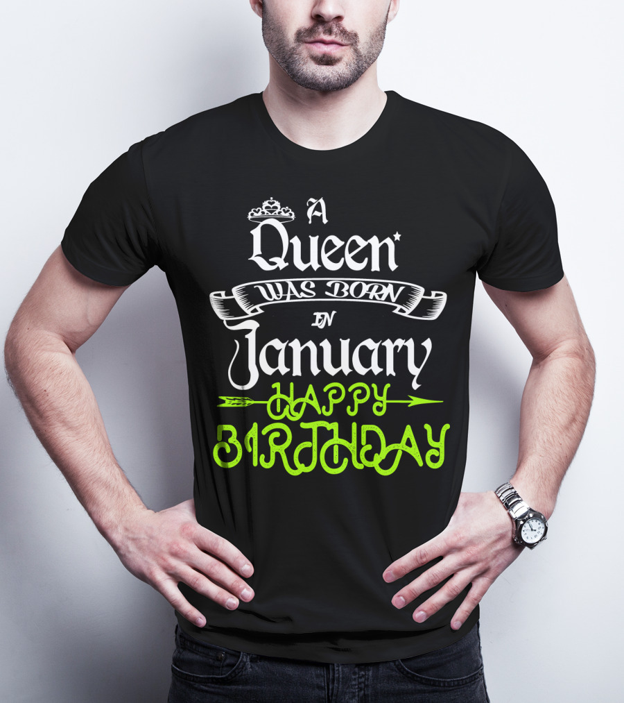 A Queen Was Born In January Happy Birthday T-Shirt