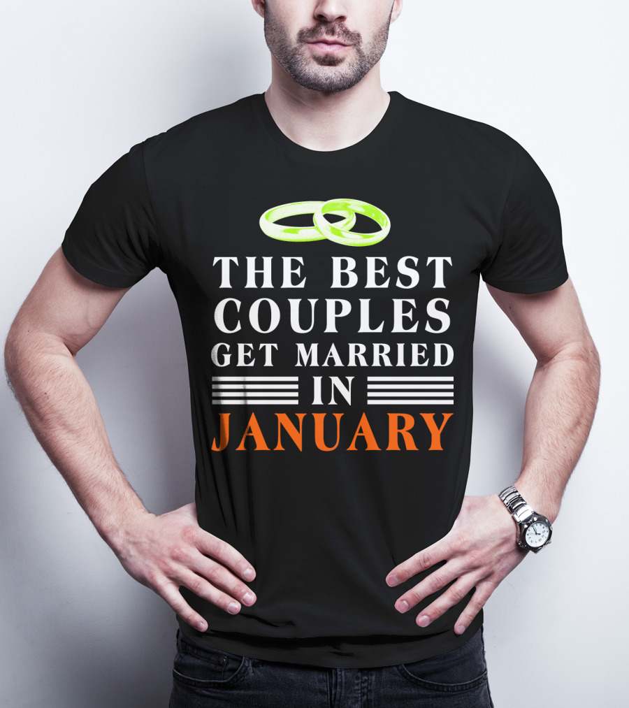 The Best Couples Get Married In January With Rings T-Shirt