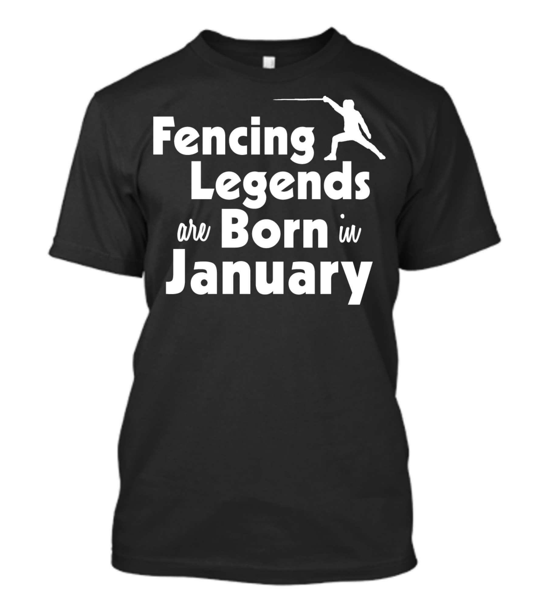 Fencing Legends Are Born In January Swordplay T-Shirt