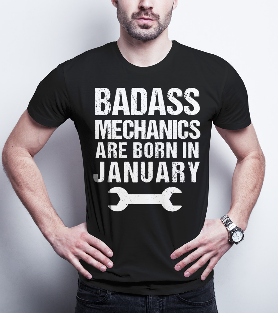 Badass Mechanics Are Born In January Wrench T-Shirt