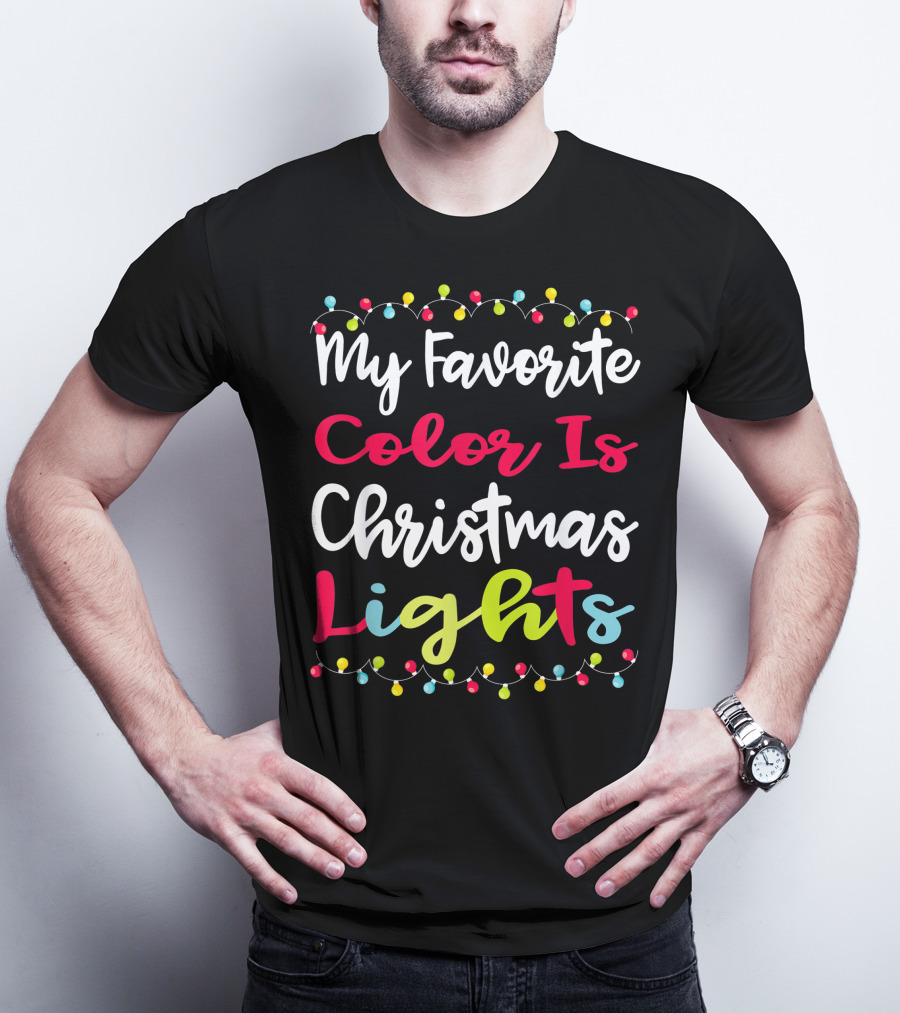 My Favorite Color Is Christmas Lights Matching Family Xmas Holiday Festive Celebrations T-Shirt