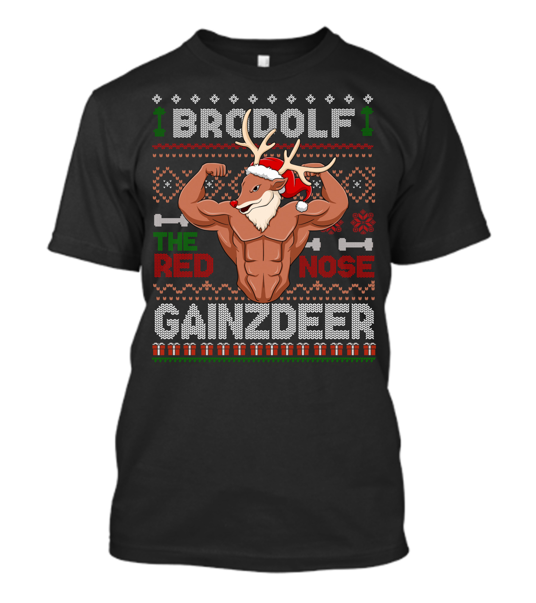 Brodolf The Red Nose Gainzdeer Ugly Christmas Sweater Gym Holiday Fitness T-Shirt