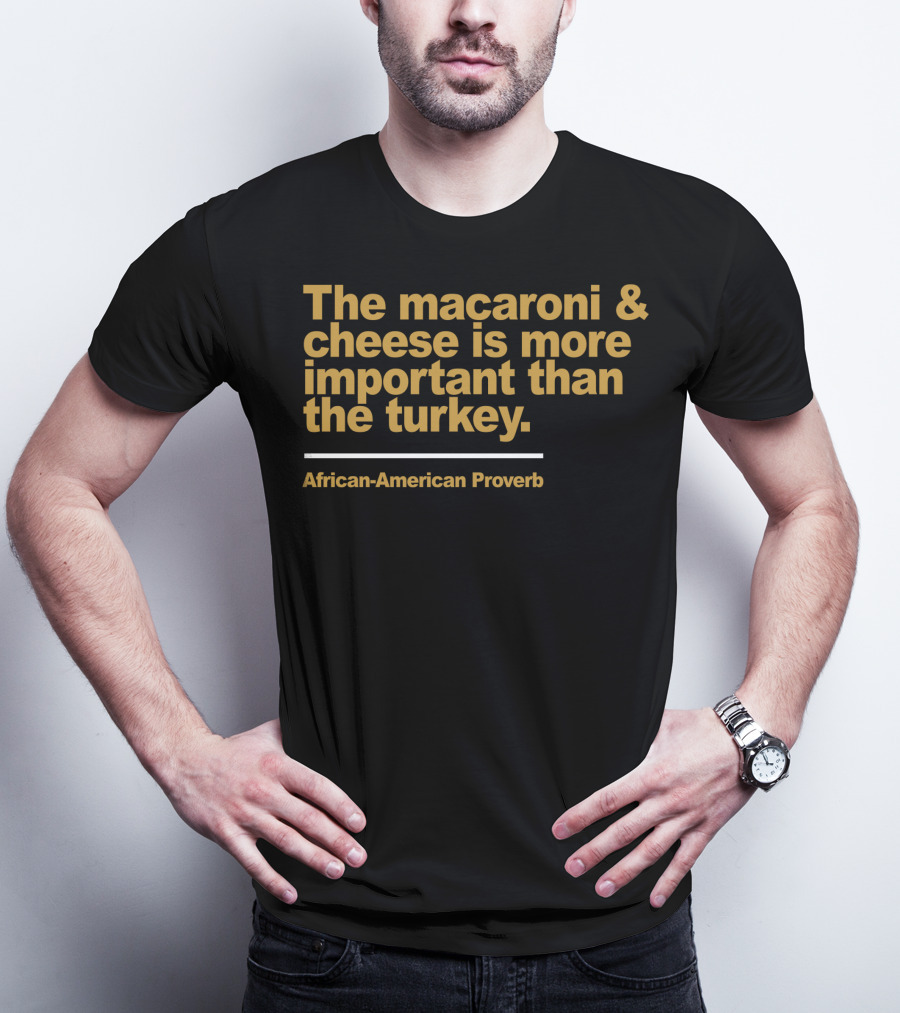 Gildan Fleece Crewneck The Macaroni And Cheese Is More Important Than The Turkey African-American Proverb Style G18000 T-Shirt