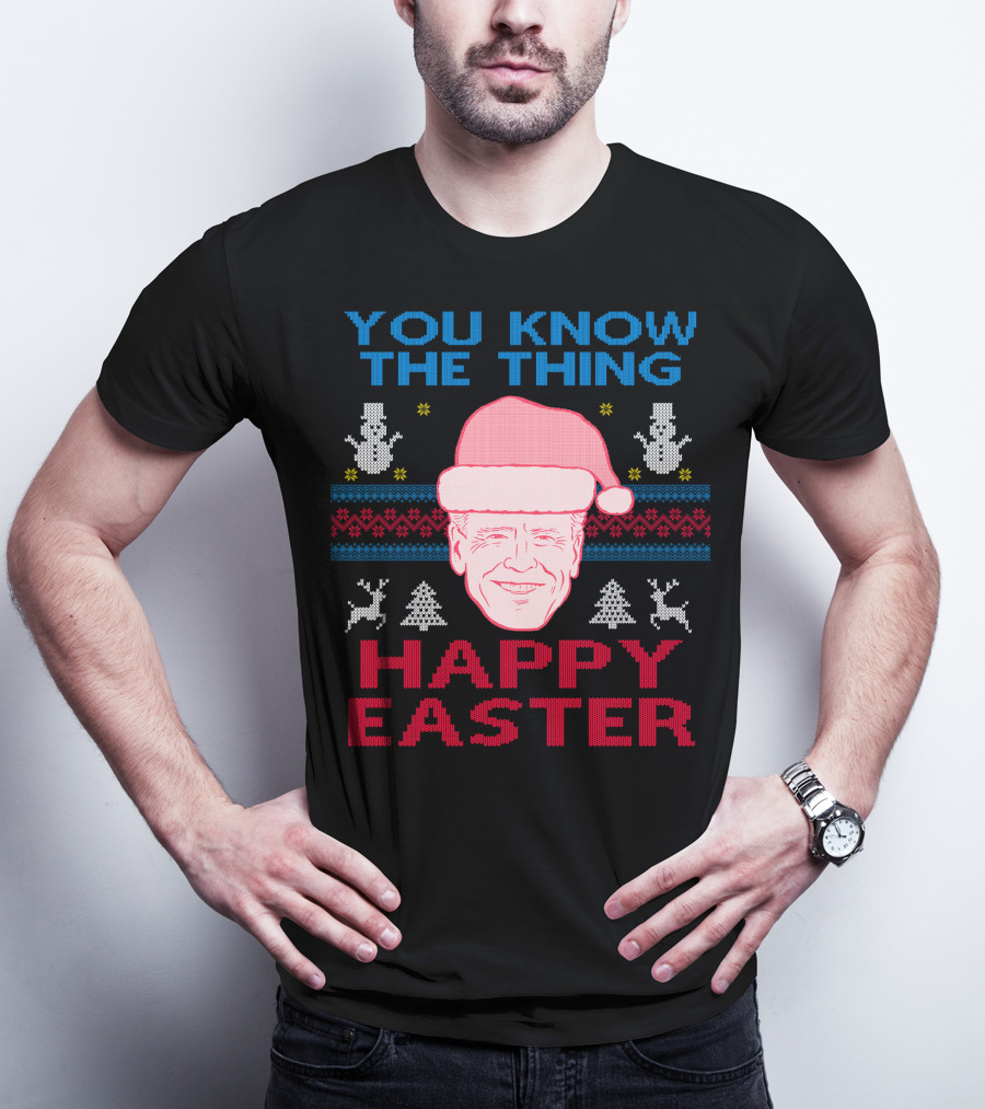 YOU KNOW THE THING HAPPY EASTER T-Shirt