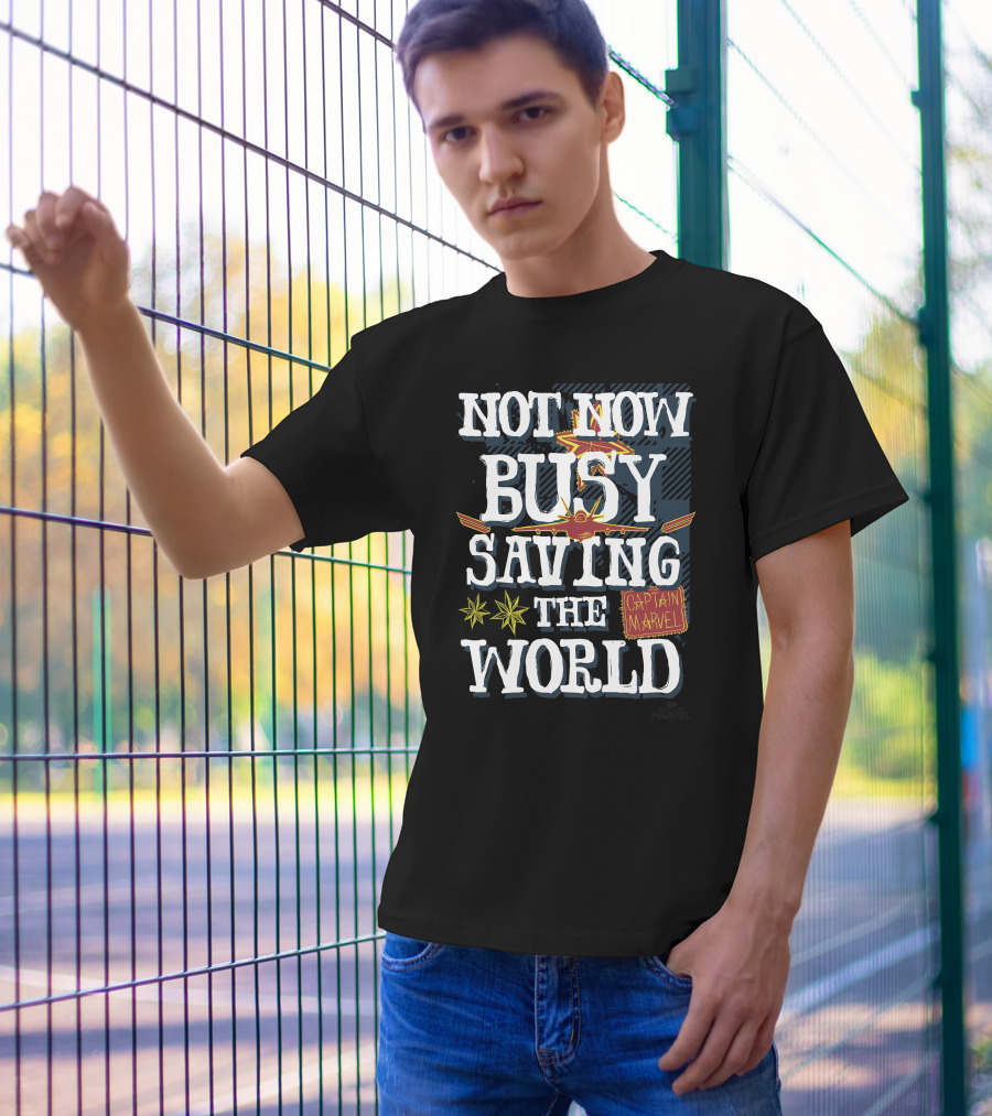 Not Now Busy Saving The World Captain Marvel T-Shirt