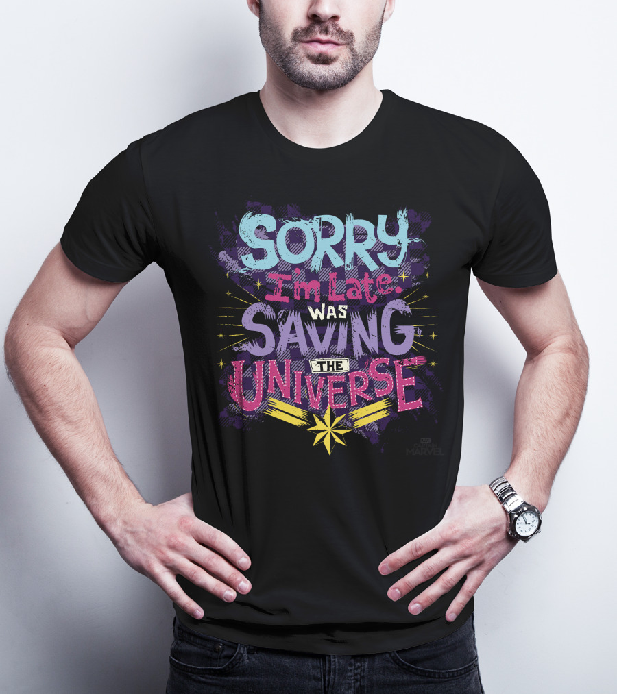Captain Marvel Sorry I'm Late Was Saving The Universe Colorful T-Shirt
