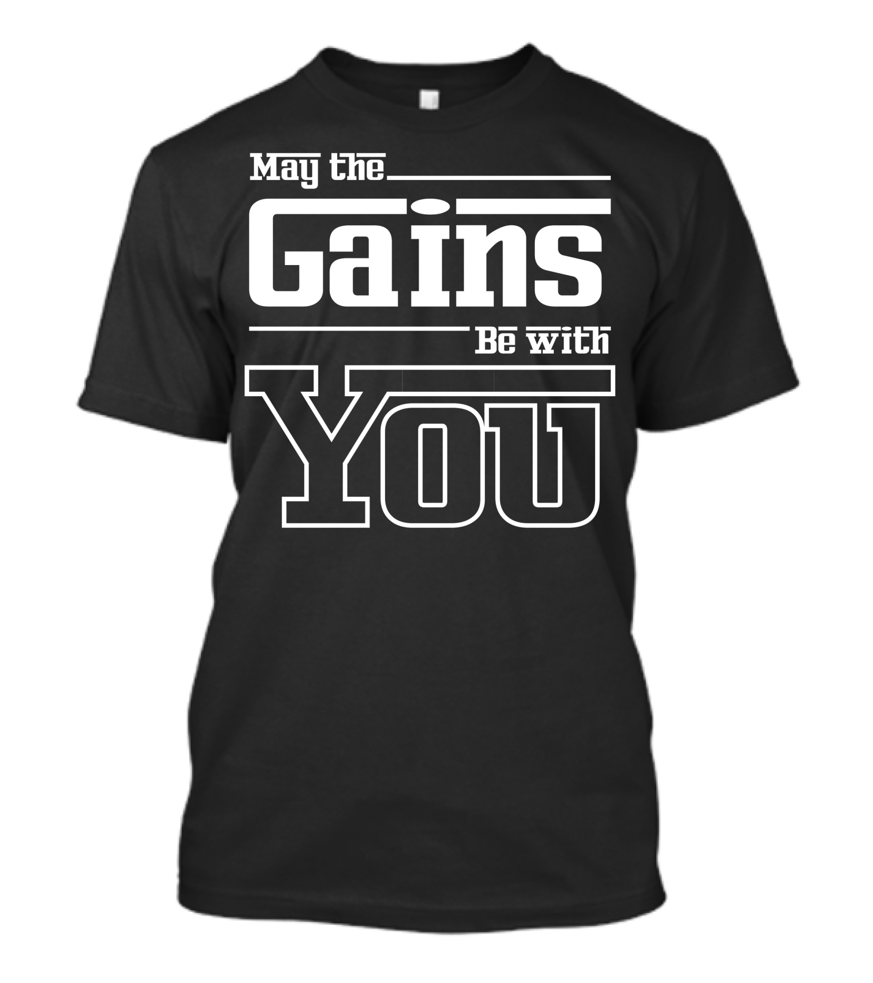 May The Gains Be With You Mens Gym Workout Fitness Motivation T-Shirt