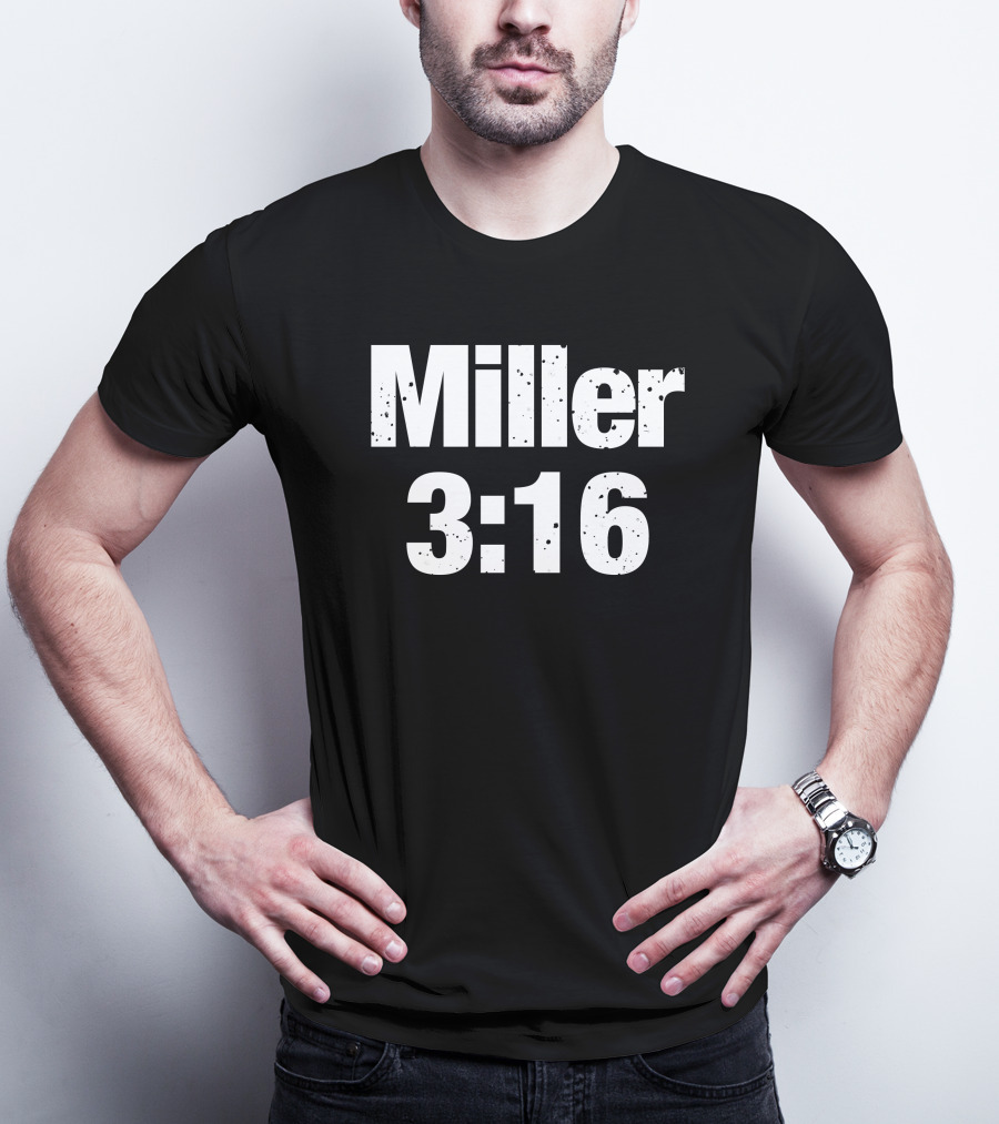 Miller 3:16 Wrestling Reference T-Shirt