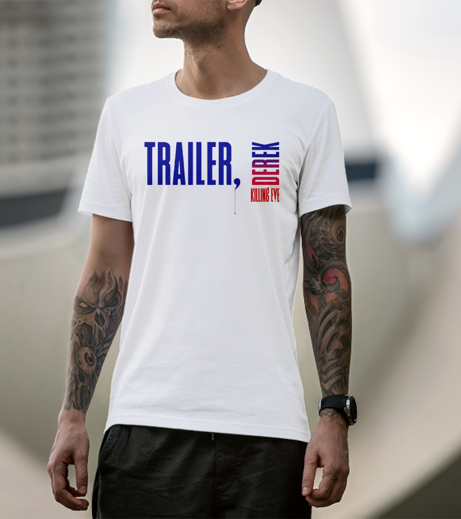 TRAILER DEREK KILLING EVE T-Shirt