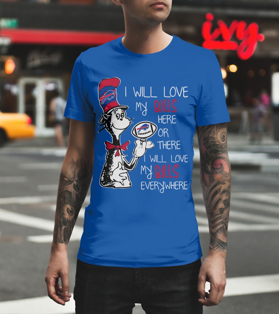 I Will Love My Bills Here Or There I Will Love My Bills Everywhere T-Shirt