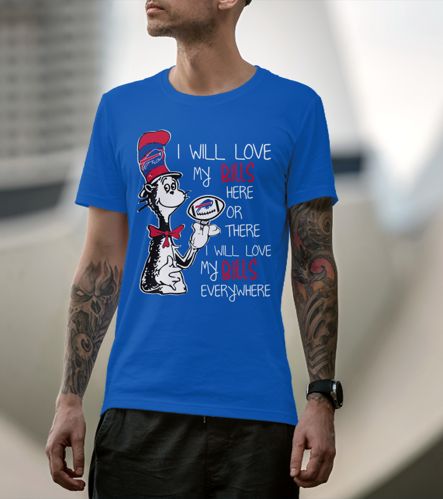 I Will Love My Bills Here Or There I Will Love My Bills Everywhere T-Shirt