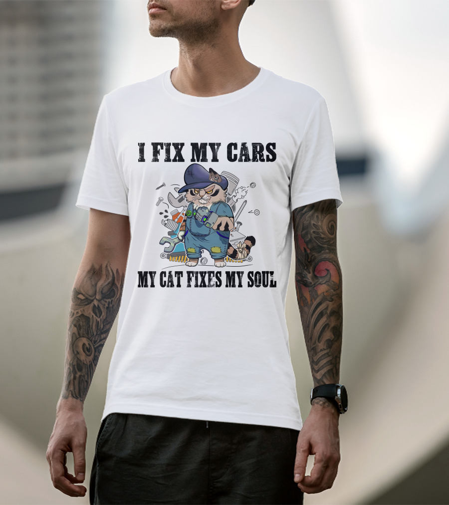 I Fix My Cars My Cat Fixes My Soul Mechanic Cat With Tools T-Shirt