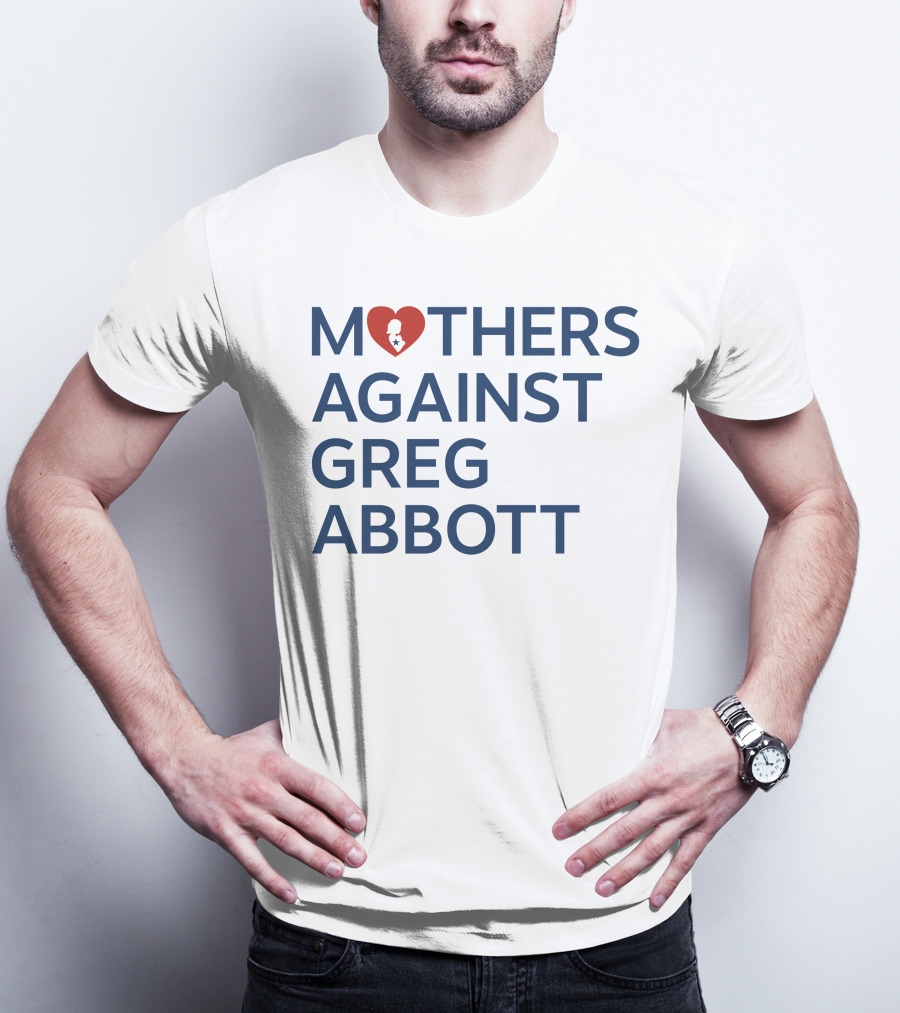 Mothers Against Greg Abbott Heart T-Shirt