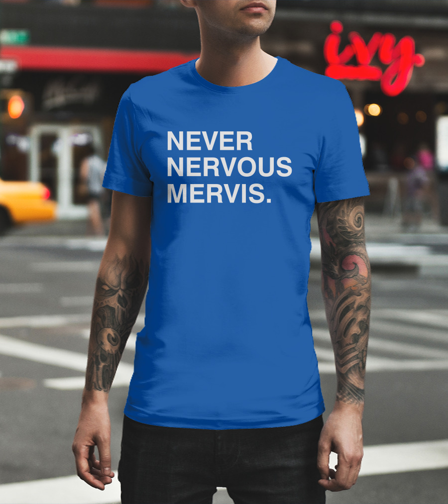 Never Nervous Mervis Blue Text T-Shirt